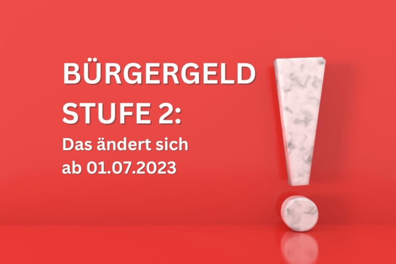Bürgergeld Stufe Zwei - Änderungen und neue Regeln ab Juli 2023 | BGZ